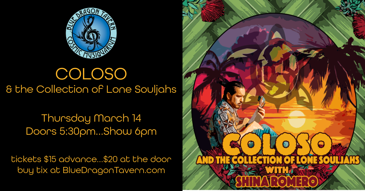 Coloso & the Collection of Lone Souljahs - Blue Dragon Tavern & Cosmic ...