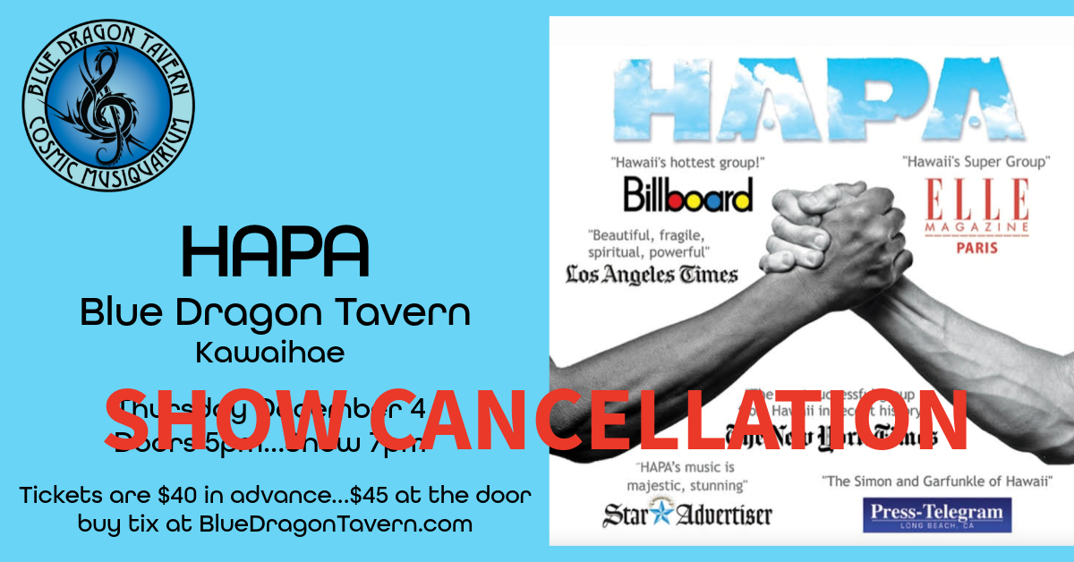 HAPA cancelled - Blue Dragon Tavern & Cosmic Musiquarium