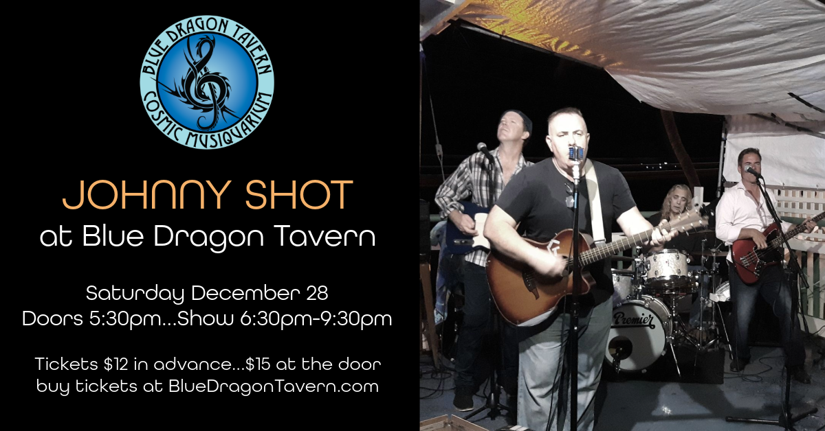 Johnny Shot - Blue Dragon Tavern & Cosmic Musiquarium