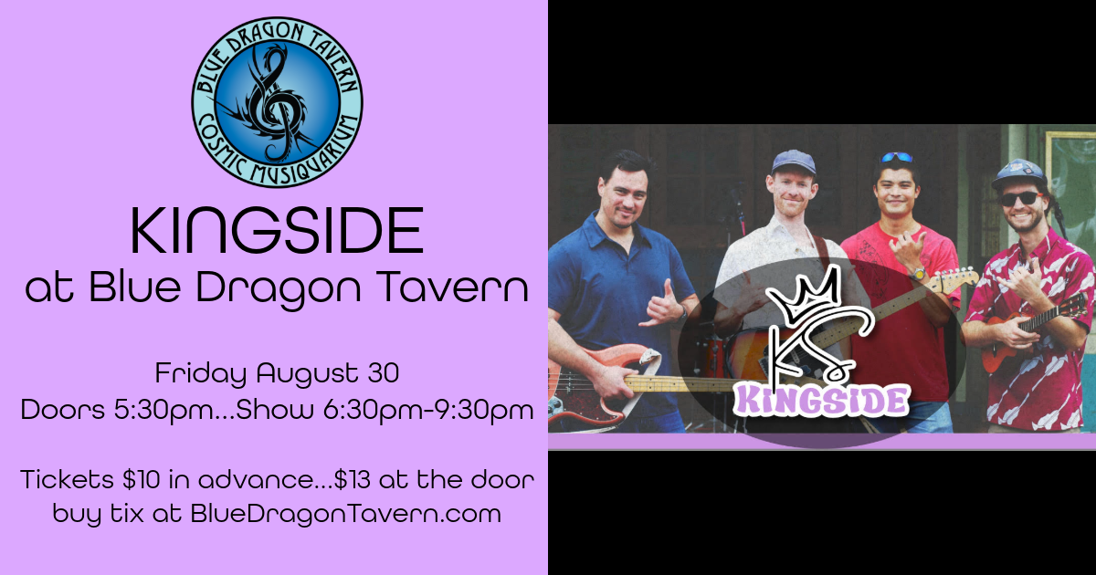 Kingside - Blue Dragon Tavern & Cosmic Musiquarium