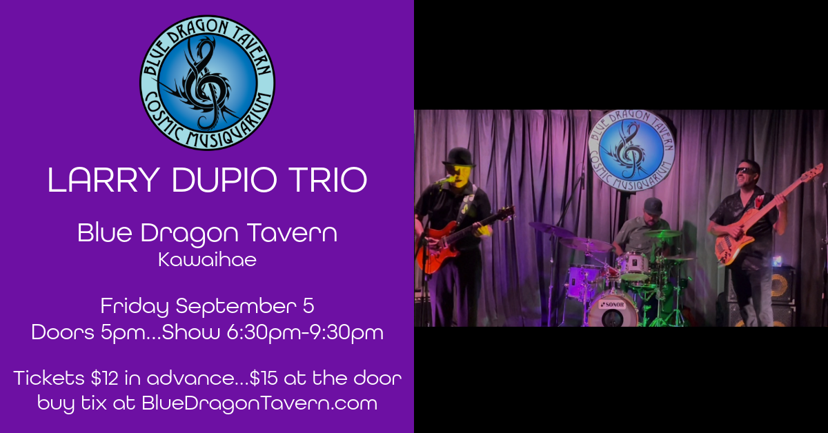 Larry Dupio Trio - Blue Dragon Tavern & Cosmic Musiquarium