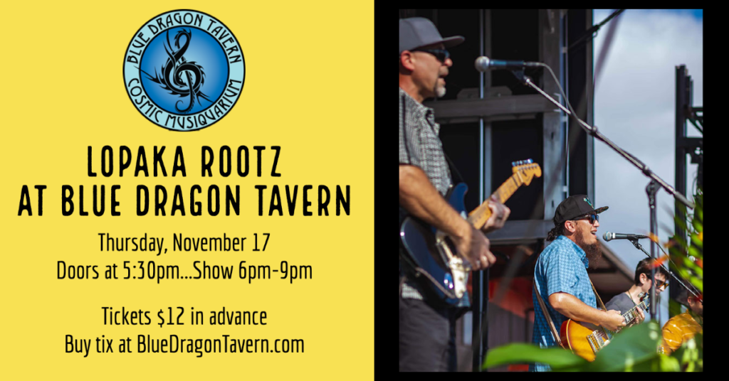 Lopaka Rootz - Blue Dragon Tavern & Cosmic Musiquarium