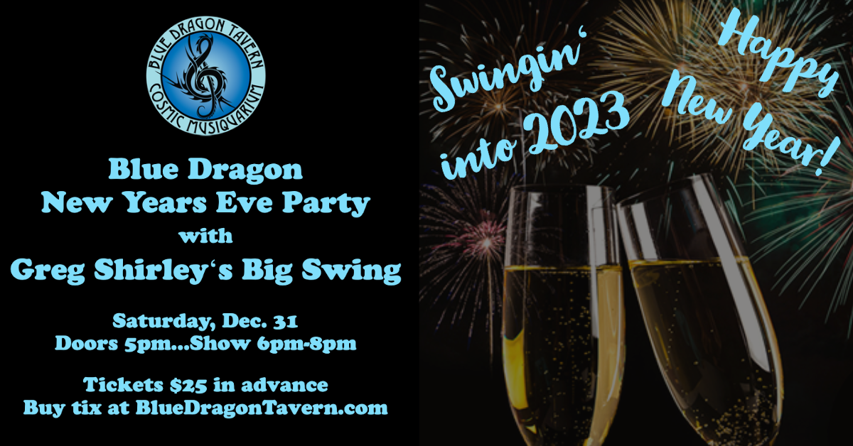 Blue Dragon NYE Party with Greg Shirleyʻs Big Swing - Blue Dragon ...